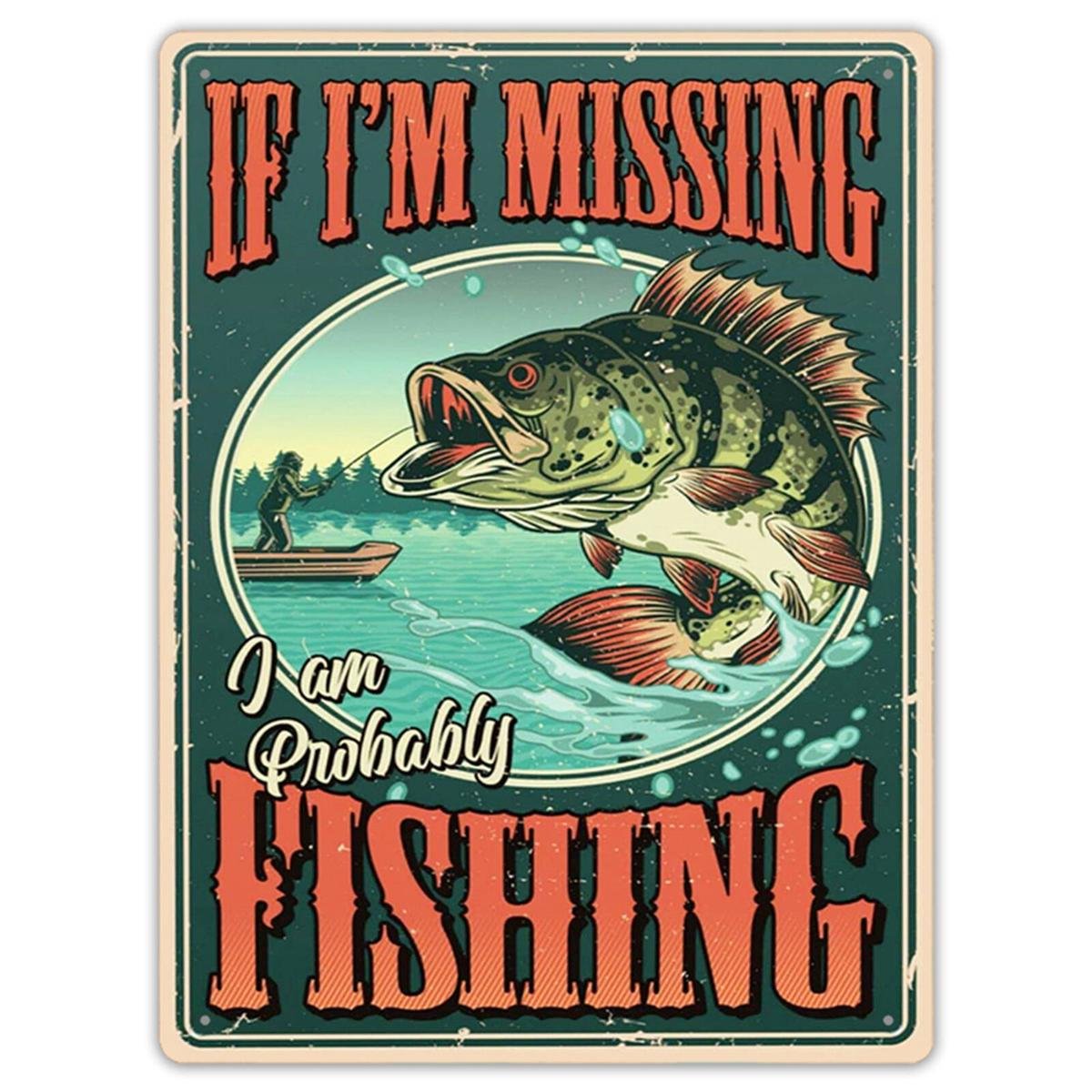 If I'm Missing I'am Probably Fishing 30x40cm Flat Iron Sign Rectangle ...